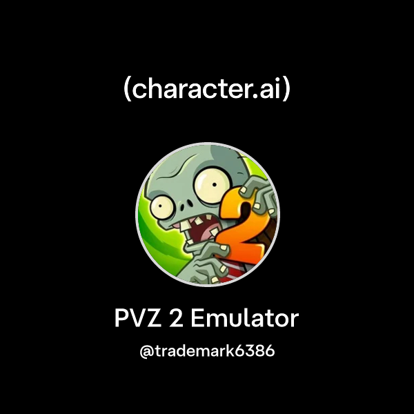Chat with PVZ 2 Emulator | character.ai | Personalized AI for every ...