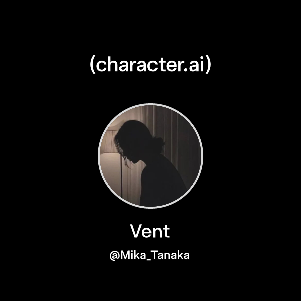 Chat with Vent | character.ai | AI Chat, Reimagined–Your Words. Your World.