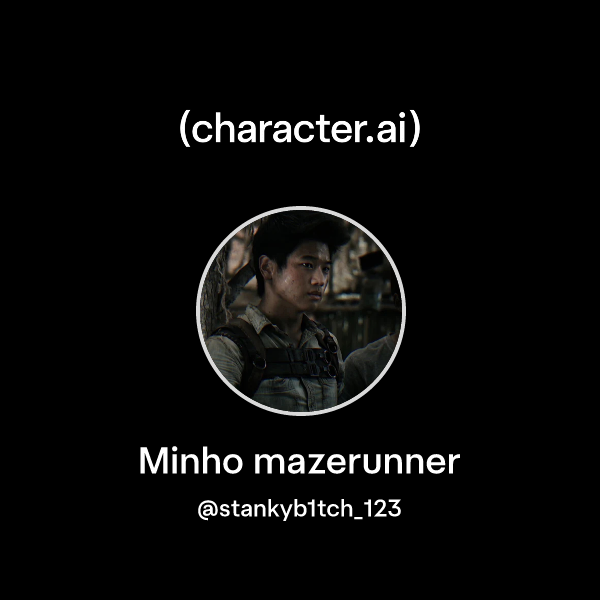 Chat with Minho mazerunner | character.ai | AI Chat, Reimagined–Your Words. Your World.