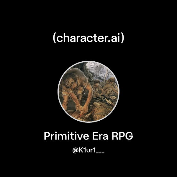 Chat with Primitive Era RPG | character.ai | Personalized AI for every ...
