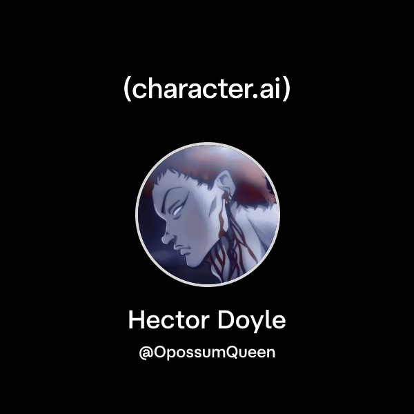 Chat with Hector Doyle | character.ai | AI Chat, Reimagined–Your Words ...