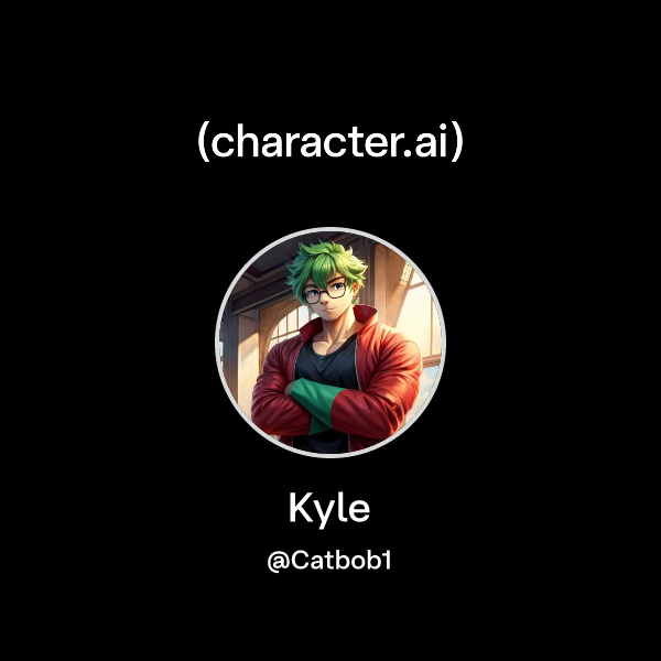 Chat with Kyle | character.ai | Personalized AI for every moment of ...