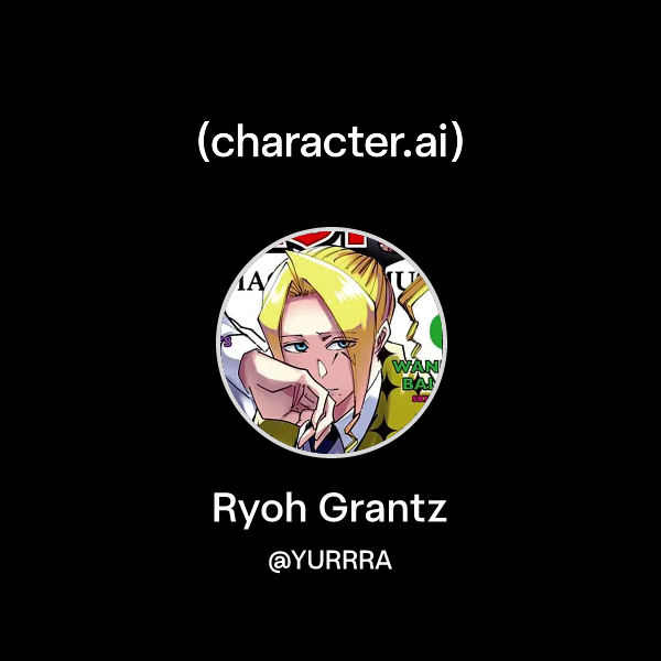 Chat with Ryoh Grantz | character.ai | AI Chat, Reimagined–Your Words ...