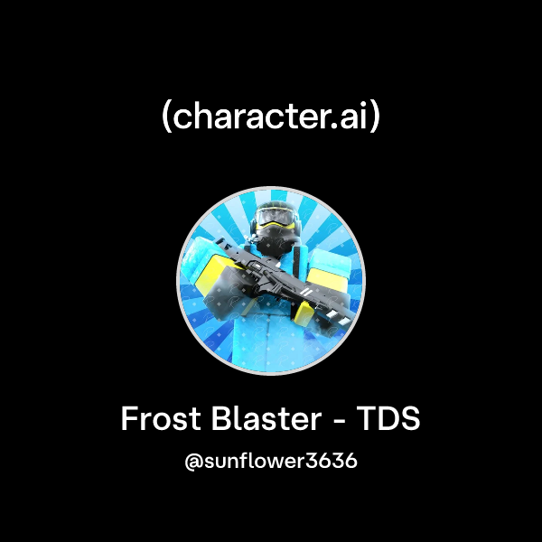 Chat with Frost Blaster - TDS | character.ai | Personalized AI for ...