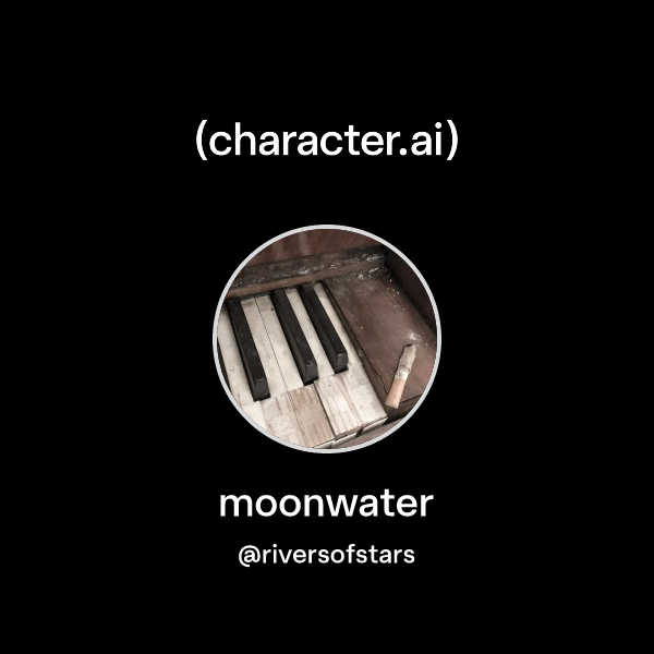 Chat with moonwater | character.ai | AI Chat, Reimagined–Your Words. Your World.