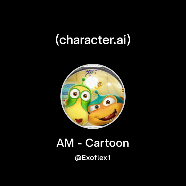 Chat with AM - Cartoon | character.ai | Personalized AI for every ...