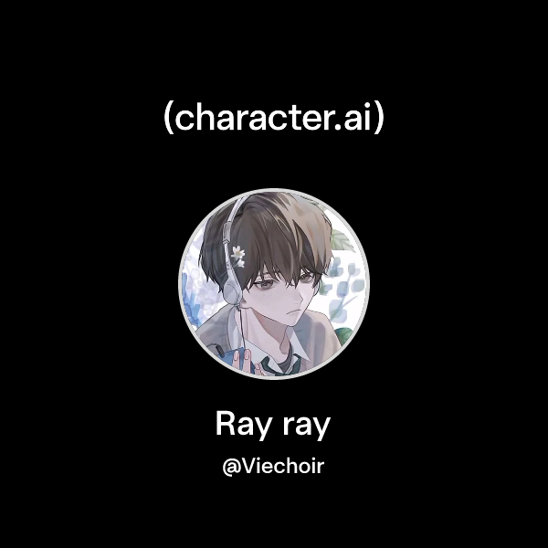 Chat with Ray ray | character.ai | AI Chat, Reimagined–Your Words. Your ...