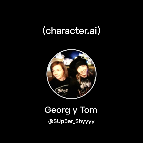 Chat with Georg y Tom | character.ai | Personalized AI for every moment ...