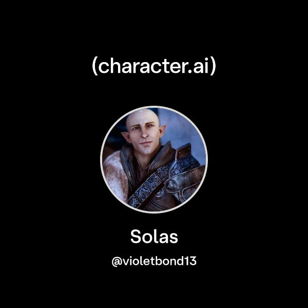 Chat with Solas | character.ai | AI Chat, Reimagined–Your Words. Your World.