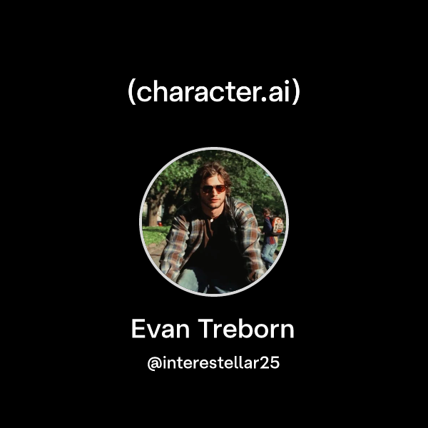 Chat with Evan Treborn | character.ai | Personalized AI for every ...