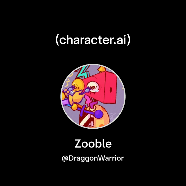 Chat with Zooble | character.ai | AI Chat, Reimagined–Your Words. Your ...