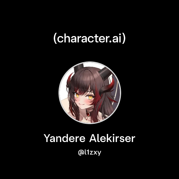 Chat with Yandere Alekirser | character.ai | AI Chat, Reimagined–Your ...