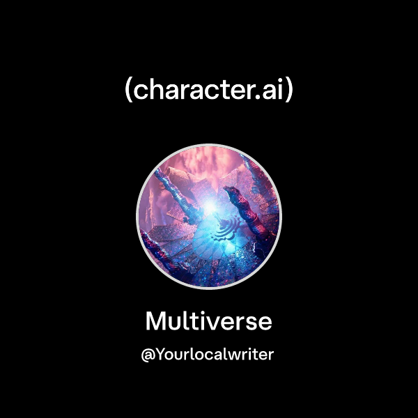 Chat with Multiverse | character.ai | AI Chat, Reimagined–Your Words. Your World.