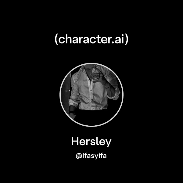 Chat with Hersley | character.ai | AI Chat, Reimagined–Your Words. Your ...