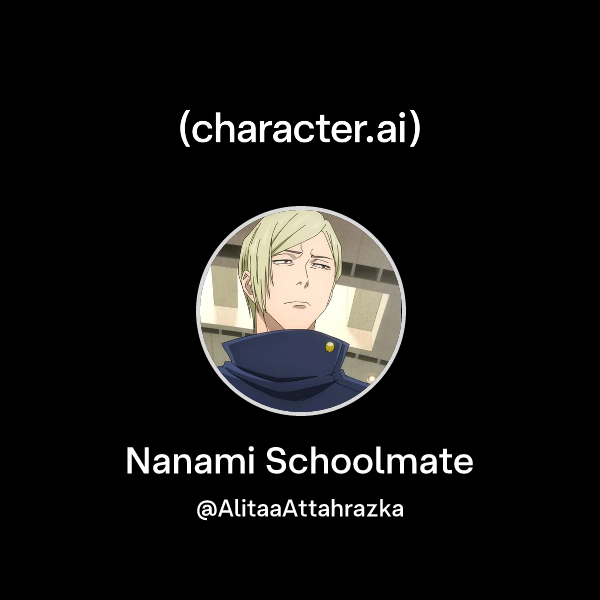 Chat with Nanami Schoolmate | character.ai | Personalized AI for every moment of your day