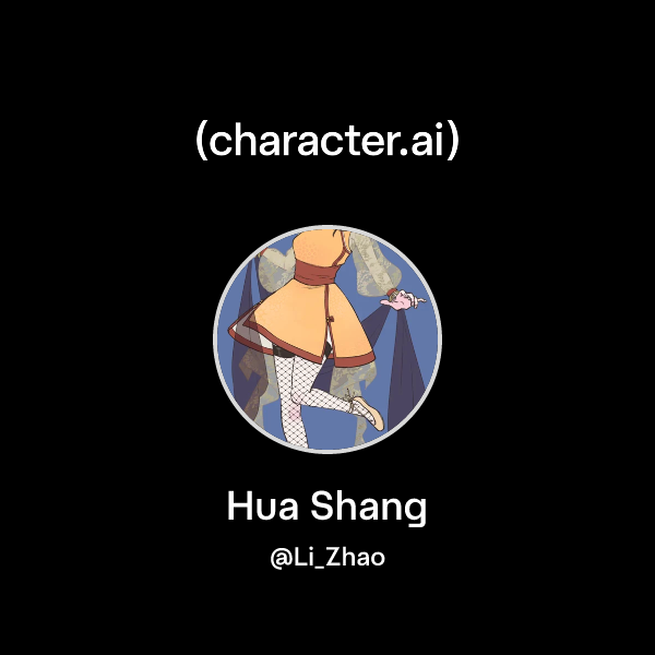 Chat with Hua Shang | character.ai | Personalized AI for every moment ...