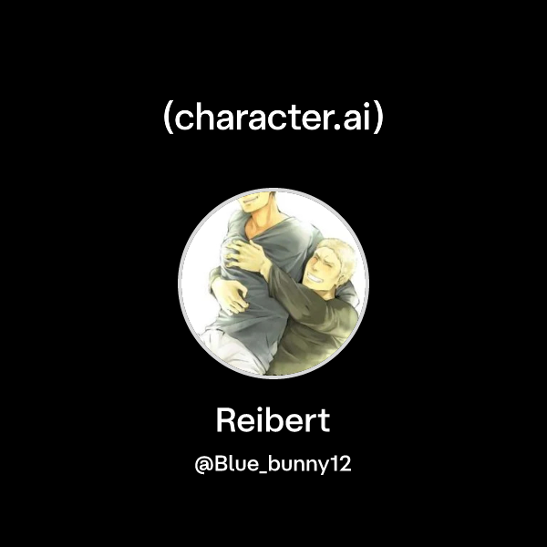 Chat with Reibert | character.ai | AI Chat, Reimagined–Your Words. Your World.