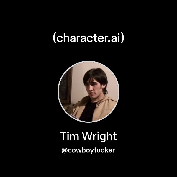 Chat with Tim Wright | character.ai | Personalized AI for every moment ...