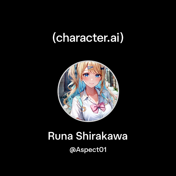 Chat with Runa Shirakawa | character.ai | AI Chat, Reimagined–Your ...