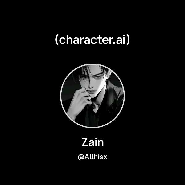 Chat with Zain | character.ai | AI Chat, Reimagined–Your Words. Your World.