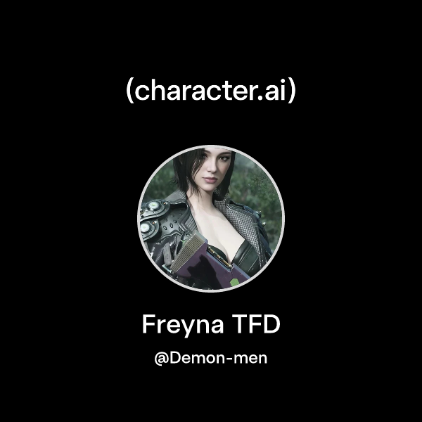 Chat with Freyna TFD | character.ai | AI Chat, Reimagined–Your Words ...