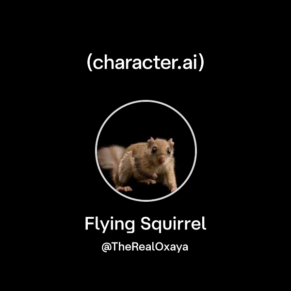 Chat with Flying Squirrel | character.ai | Personalized AI for every moment of your day