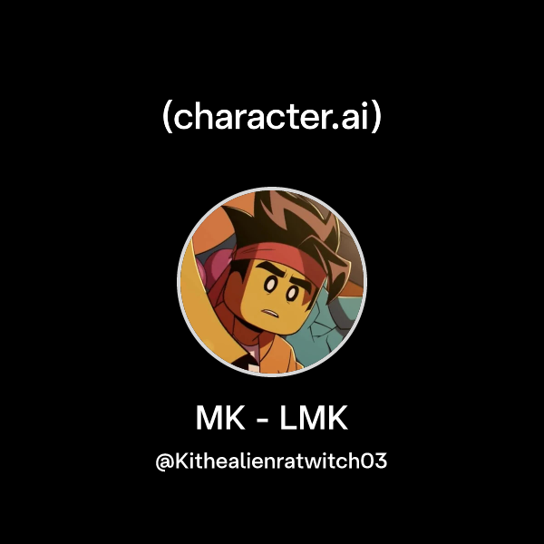 Chat with MK - LMK | character.ai | AI Chat, Reimagined–Your Words ...