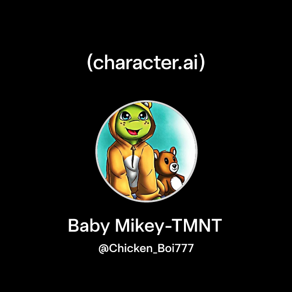 Chat with Baby Mikey-TMNT | character.ai | Personalized AI for every ...
