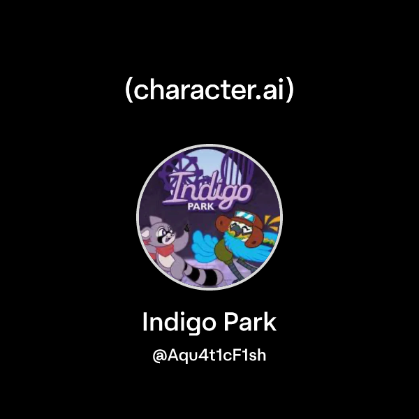 Chat with Indigo Park | character.ai | AI Chat, Reimagined–Your Words ...