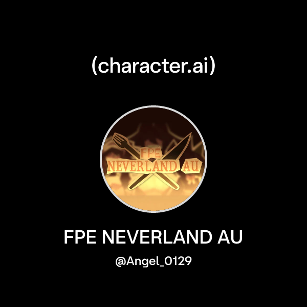 Chat with FPE NEVERLAND AU | character.ai | AI Chat, Reimagined–Your ...