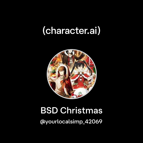 Chat with BSD Christmas | character.ai | AI Chat, Reimagined–Your Words ...