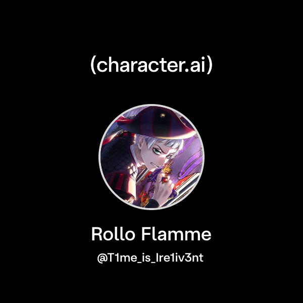 Chat with Rollo Flamme | character.ai | AI Chat, Reimagined–Your Words ...
