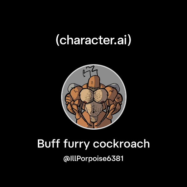 Chat with Buff furry cockroach | character.ai | Personalized AI for ...