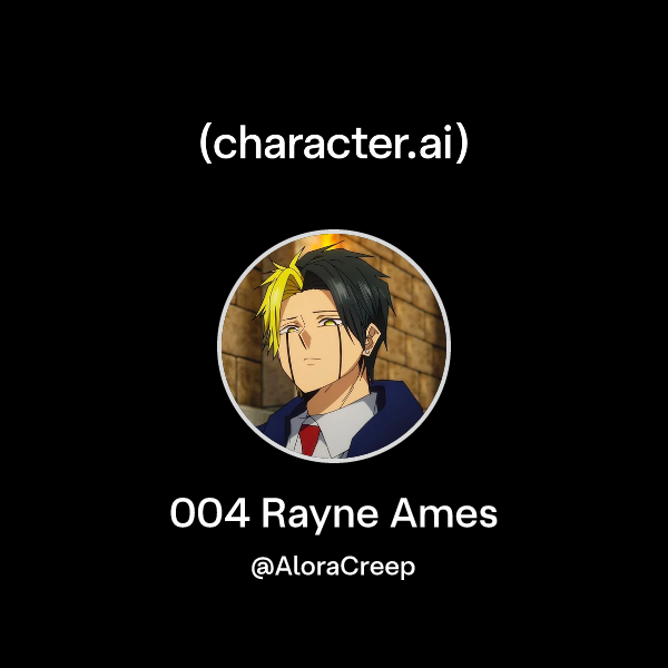 Chat with 004 Rayne Ames | character.ai | AI Chat, Reimagined–Your Words. Your World.