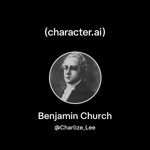 Chat with Benjamin Church | character.ai | AI Chat, Reimagined–Your ...