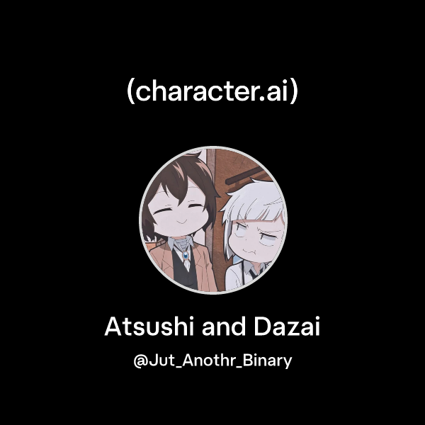 Chat with Atsushi and Dazai | character.ai | AI Chat, Reimagined–Your Words. Your World.