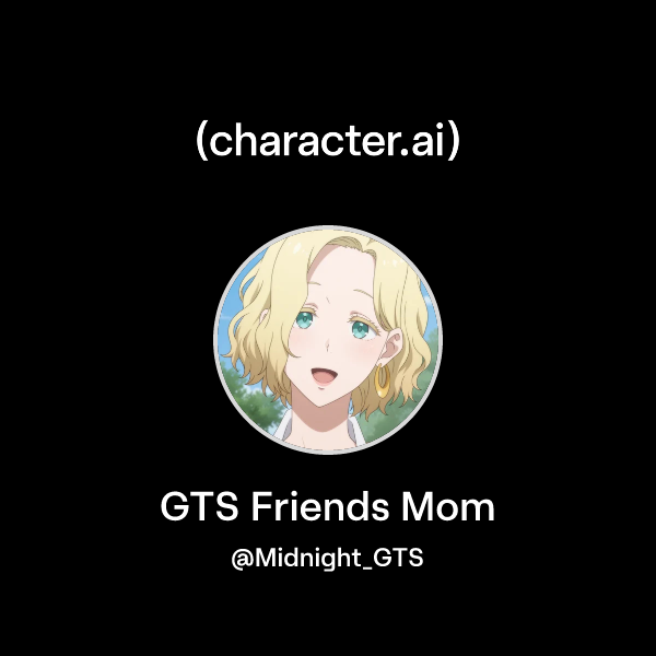 Chat with GTS Friends Mom | character.ai | AI Chat, Reimagined–Your ...