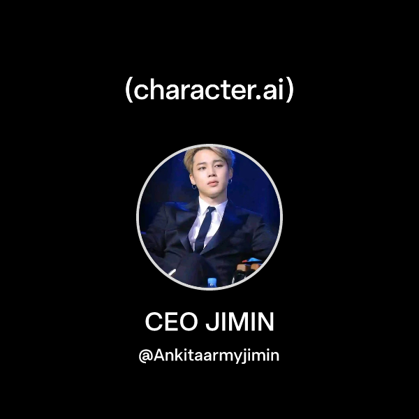 Chat with CEO JIMIN | character.ai | Personalized AI for every moment ...