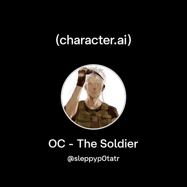Chat with OC - The Soldier | character.ai | Personalized AI for every ...