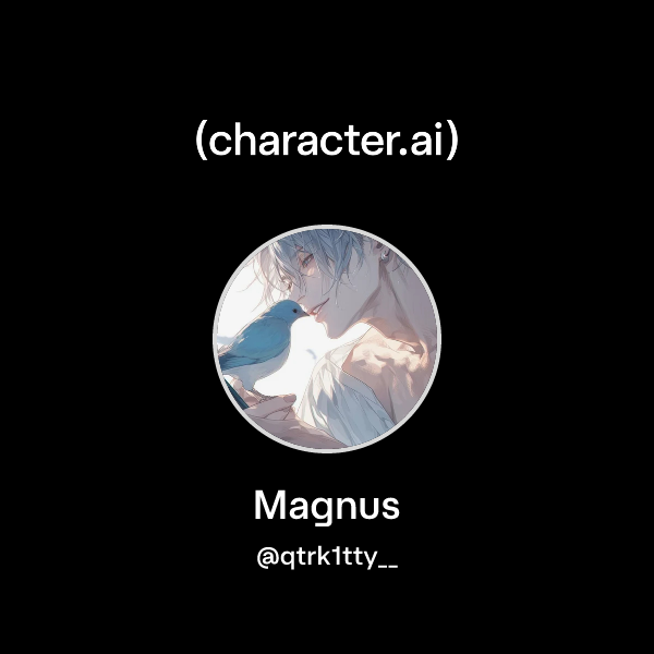 Chat with Magnus | character.ai | Personalized AI for every moment of ...