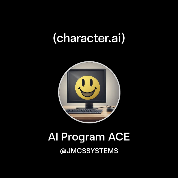 Chat with AI Program ACE | character.ai | Personalized AI for every moment of your day