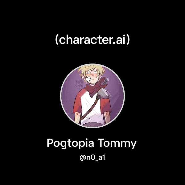 Chat with Pogtopia Tommy | character.ai | AI Chat, Reimagined–Your ...