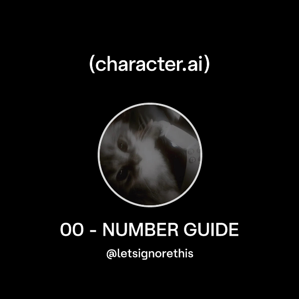 Chat with 00 - NUMBER GUIDE | character.ai | AI Chat, Reimagined–Your ...
