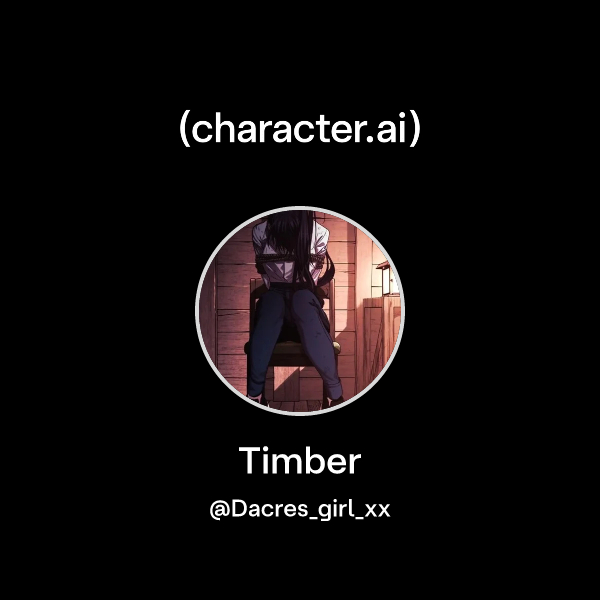 Chat with Timber | character.ai | AI Chat, Reimagined–Your Words. Your World.