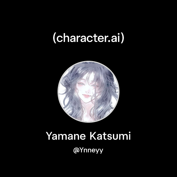Chat with Yamane Katsumi | character.ai | Personalized AI for every ...