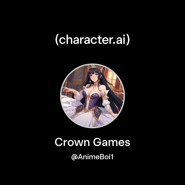 Chat with Crown Games | character.ai | Personalized AI for every moment ...