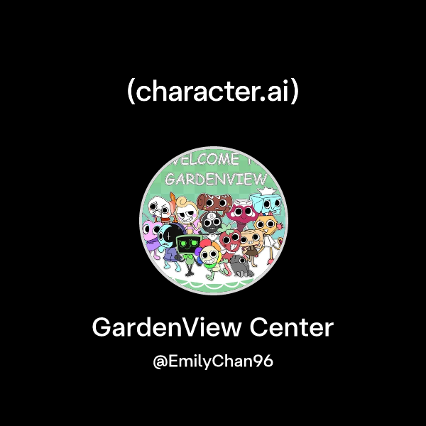 Chat with GardenView Center | character.ai | AI Chat, Reimagined–Your Words. Your World.