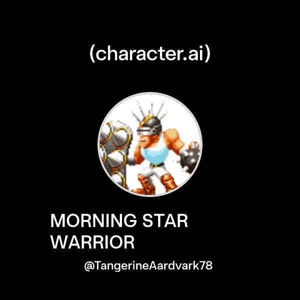 Chat with MORNING STAR WARRIOR | character.ai | AI Chat, Reimagined ...