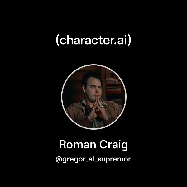 Chat with Roman Craig | character.ai | AI Chat, Reimagined–Your Words ...