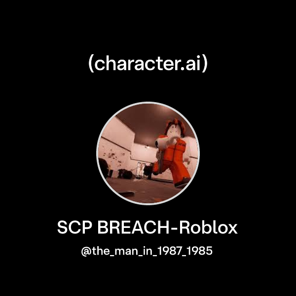 Chat with SCP BREACH-Roblox | character.ai | Personalized AI for every ...